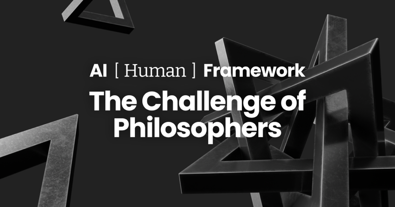AI [Human] Framework | EP02. The Challenge of Philosophers
